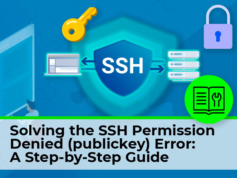 【Solving the SSH Permission Denied (Publickey) Error: A Step-by-Step Guide】 BLOG ᐈ Host-World.com